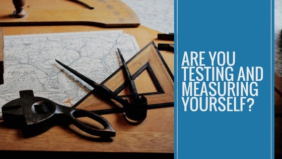 Are you testing and measuring yourself? - The Social Adviser