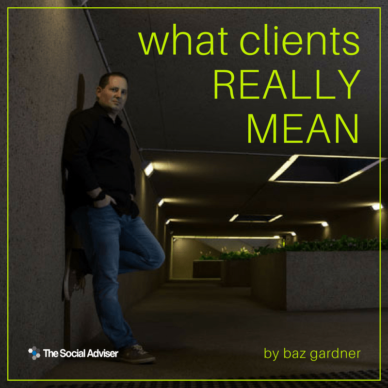 What Clients Really Mean - The Social Adviser